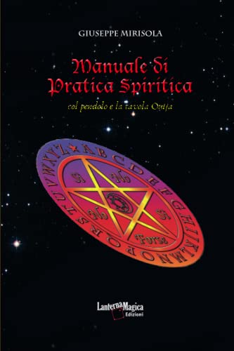 Manuale di Pratica Spiritica col Pendolo e la Tavola Ouija by Giuseppe ...