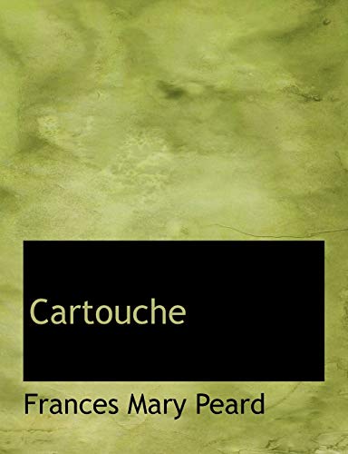 Cartouche (Large Print Edition) by Frances Mary Peard | Goodreads