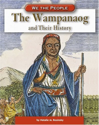 The Wampanoag and Their History (We the People by Natalie M. Rosinsky ...