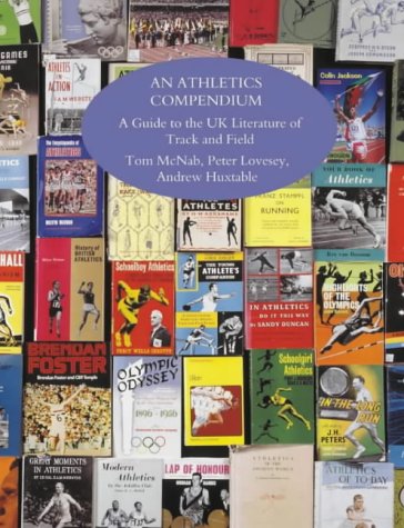 An Athletics Compendium: A Guide to the Literature of Track and Field ...