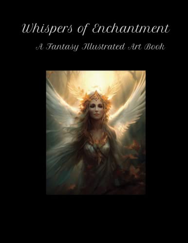 Whispers of Enchantment: A Fantasy Illustrated Art Book by RSG ...