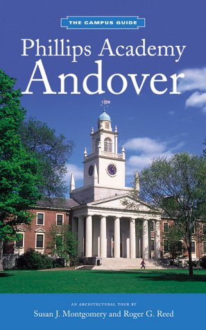 The Campus Guide: Phillips Academy, Andover by Roger G. Reed | Goodreads