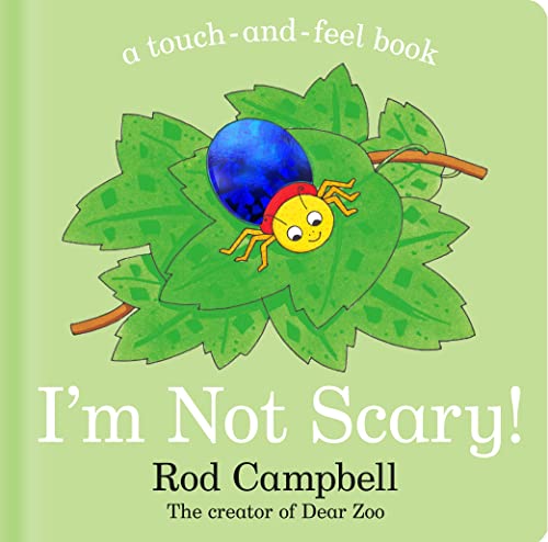 I'm Not Scary!: A Touch-and-feel Book by Rod Campbell | Goodreads