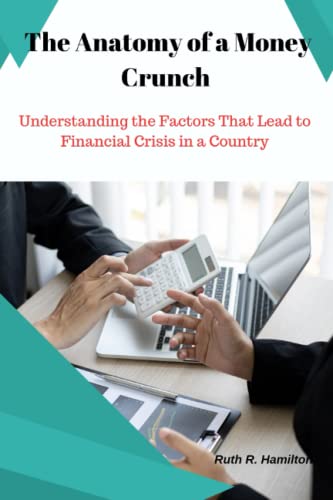 The Anatomy of a Money Crunch: Understanding the Factors That Lead to ...