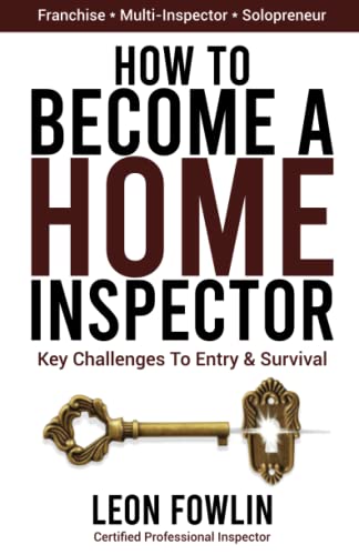 How to Become a Home Inspector: Key Challenges to Entry & Survival by ...