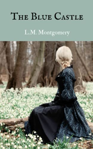 The Blue Castle: L.M. Montgomery Books (Annotated) by L.M. Montgomery ...