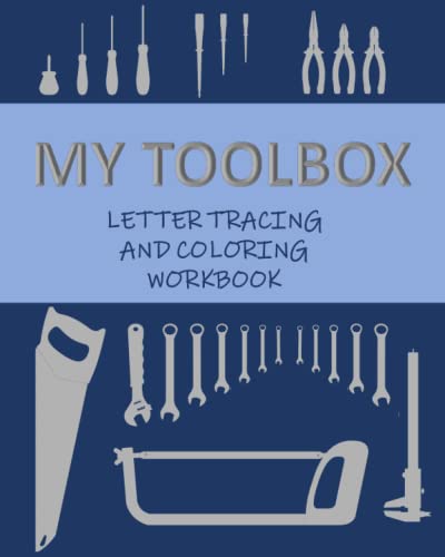 My Toolbox Letter Tracing and Coloring Workbook: A Fun and Educational ...
