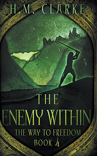 The Enemy Within (Way to Freedom) by H M Clarke | Goodreads