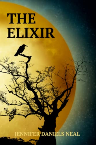 The Elixir: a paranormal adventure of courage, friendship, and the ...
