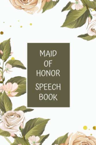MAID OF HONOR SPEECH BOOK: Wedding SPEECH TOAST Notebook by WED PUBLICATION | Goodreads