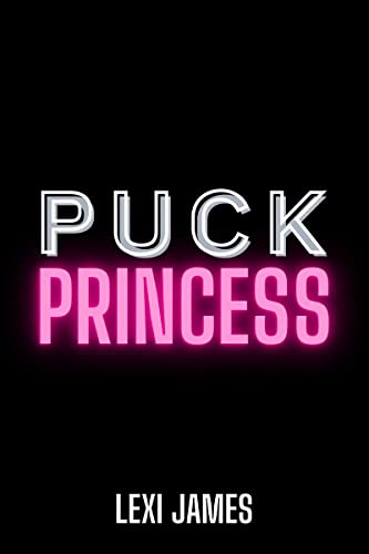 Puck Princess (Empire State Hockey Series) by Lexi James | Goodreads