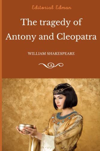 The tragedy of Antony and Cleopatra by William Shakespeare | Goodreads