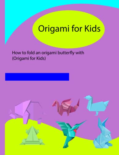 Origami for Kids: How to fold an origami butterfly with precision by ...