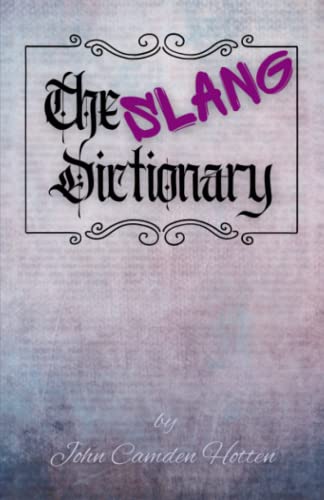 The Slang Dictionary: A collection of historical street slang of ...