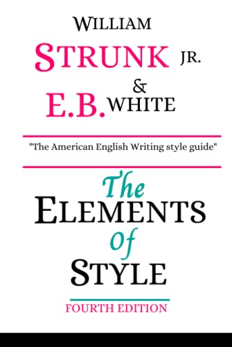 The Elements of Style, Fourth Edition by William Strunk Jr. | Goodreads