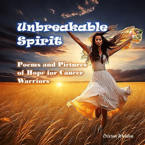UNBREAKABLE SPIRIT - Battling Cancer with Warrior Words: Inspirational ...