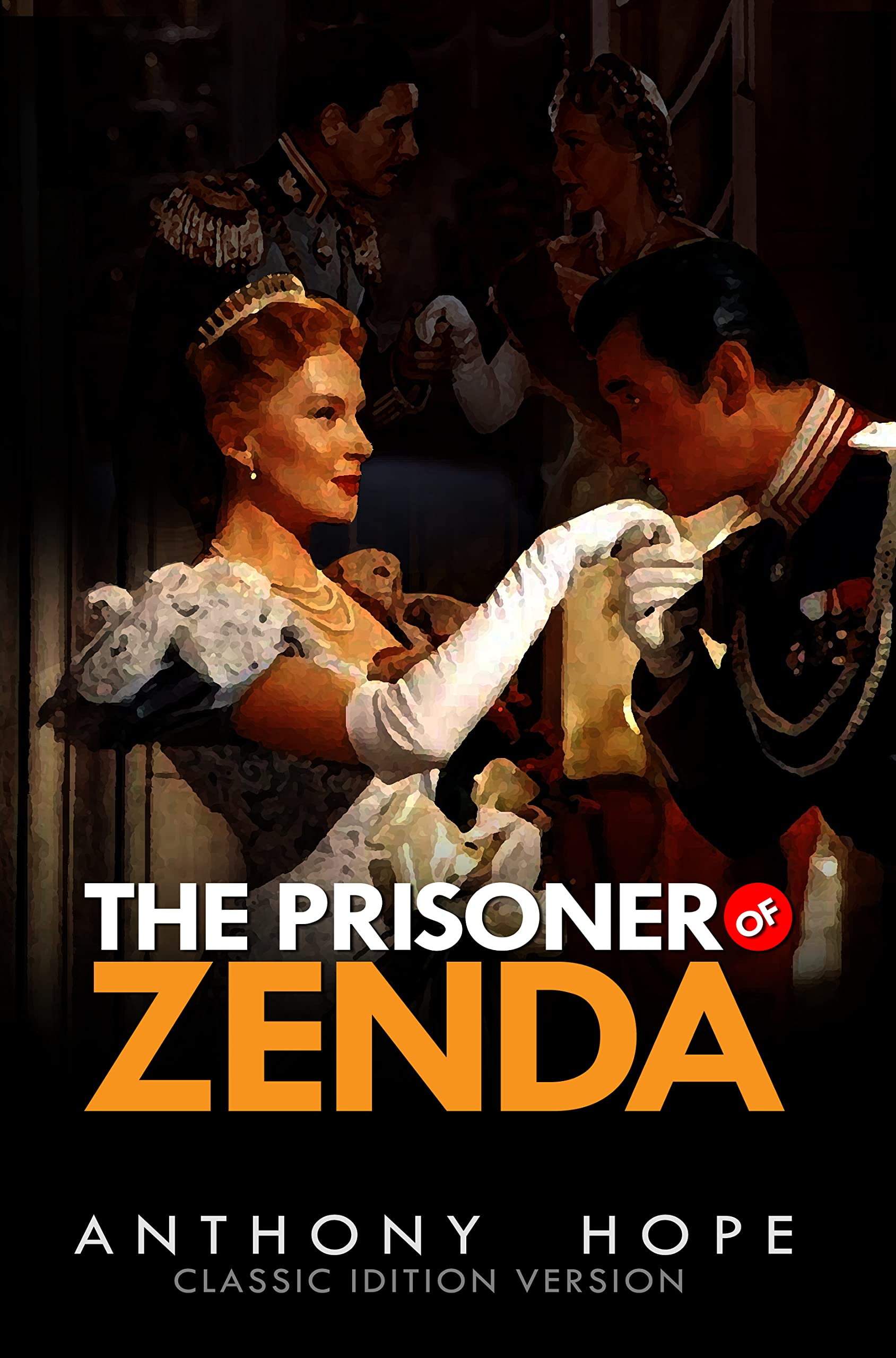 The Prisoner of Zenda : Original Illustration Version by Anthony Hope ...
