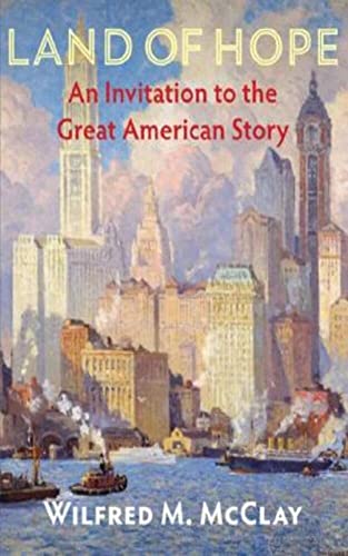 Land of Hope: An Invitation to the Great American Story by Wilfred M ...