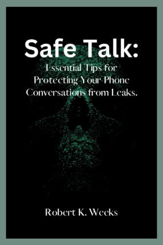 Safe Talk: Essential Tips for Protecting Your Phone Conversations from ...