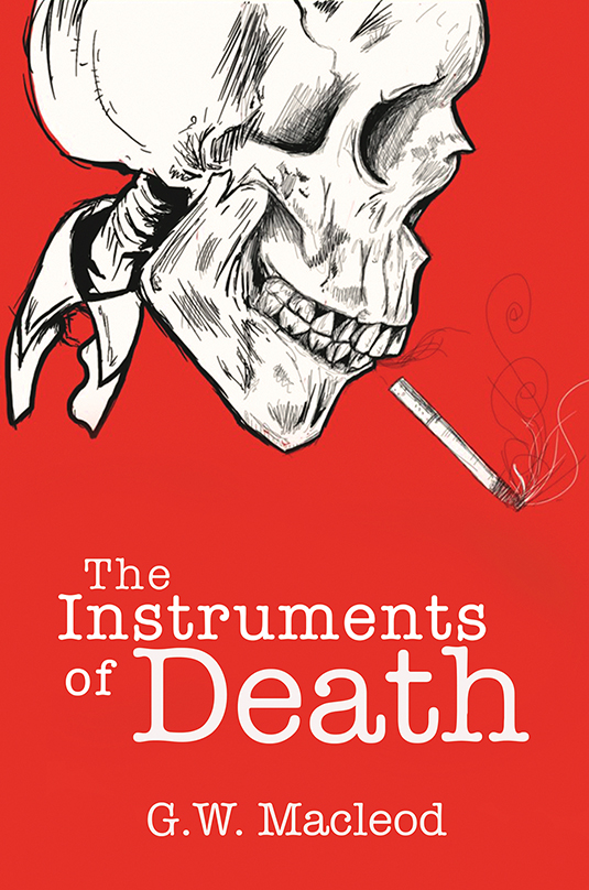 The Instruments of Death by G.W. Macleod | Goodreads