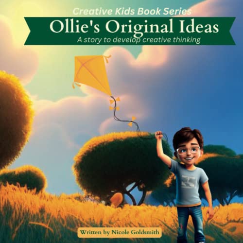 Ollie's Original Ideas: A story to develop creative thinking by Nicole ...