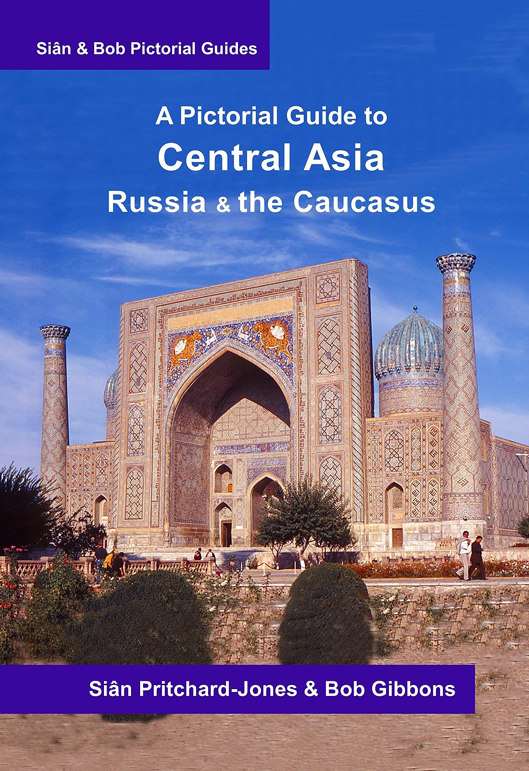 Central Asia, Russia & the Caucasus: A Pictorial Guide: Russia, Georgia ...