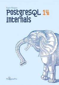PostgreSQL 14 Internals by Egor Rogov | Goodreads