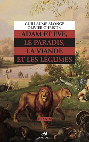 Adam et Ève, le paradis, la viande et les légumes by Guillaume Alonge ...