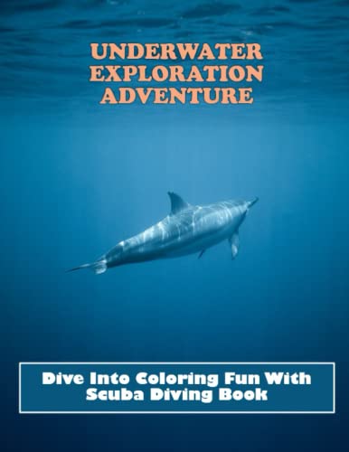 Underwater Exploration Adventure: Dive Into Coloring Fun With Scuba ...