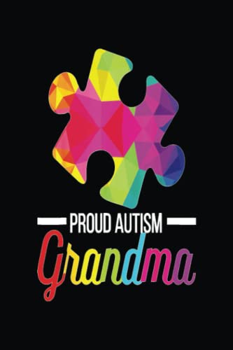 Proud Autism Grandma - Autistic Support Asd Grandmother Notebook: A ...