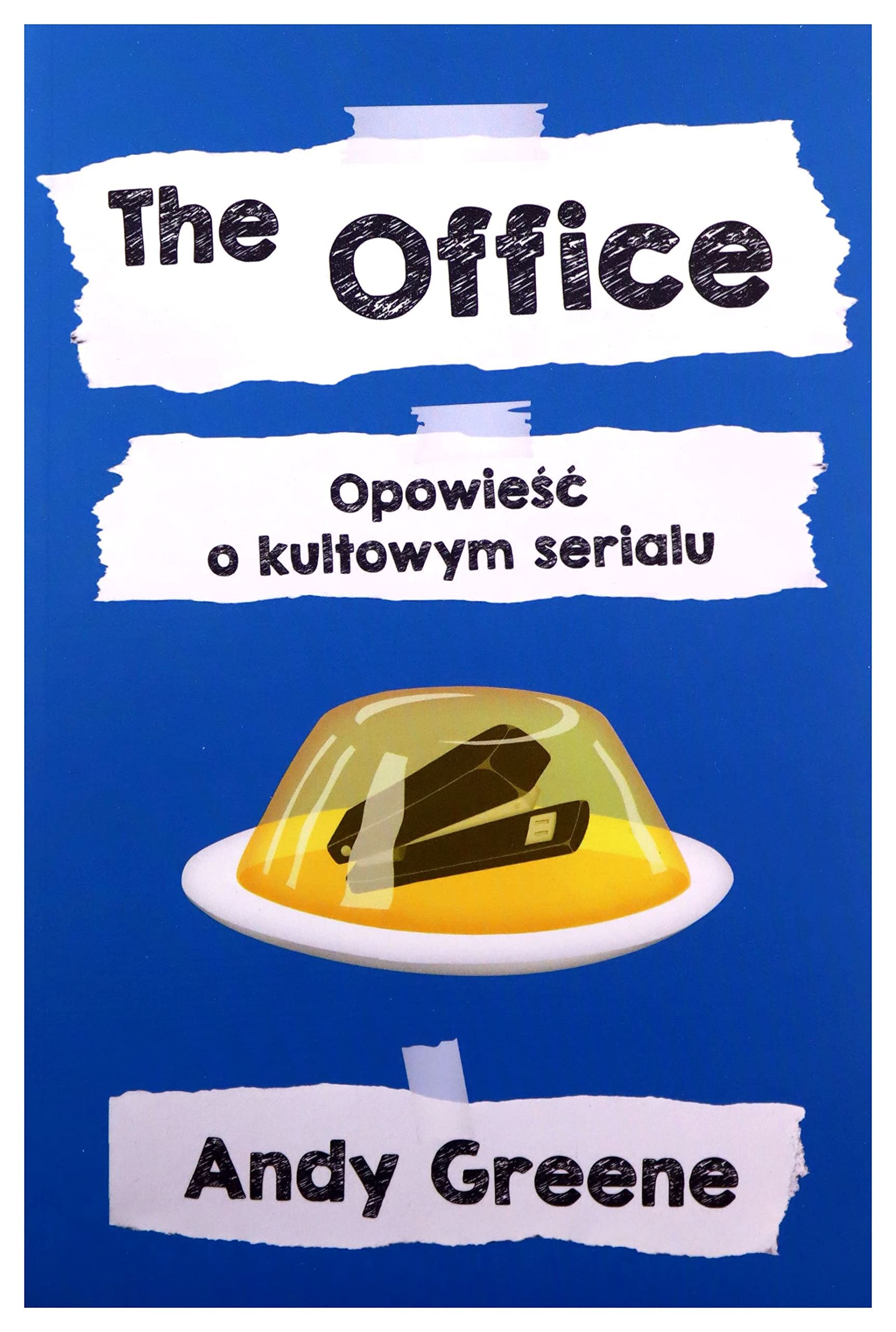 The Office. Opowiesc o kultowym serialu by Andy Greene | Goodreads