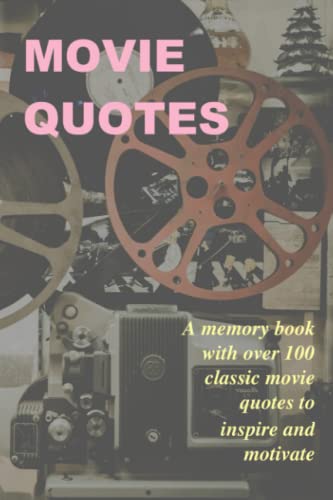 MOVIE QUOTES: Notebook featuring over 100 movie quotes to inspire and ...