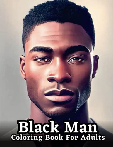 Celebrating Black Men Through Art: An Adult Coloring Book Featuring ...