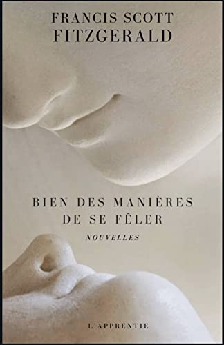 BIEN DES MANIERES DE SE FELER by FITZGERALD FRANCIS S | Goodreads