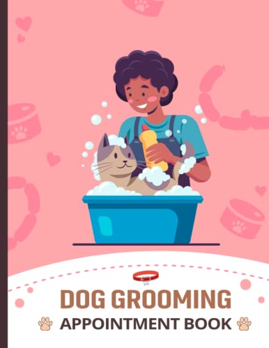 Dog Grooming Apointment Book: A Page Per Day Sections For Grooming Info ...