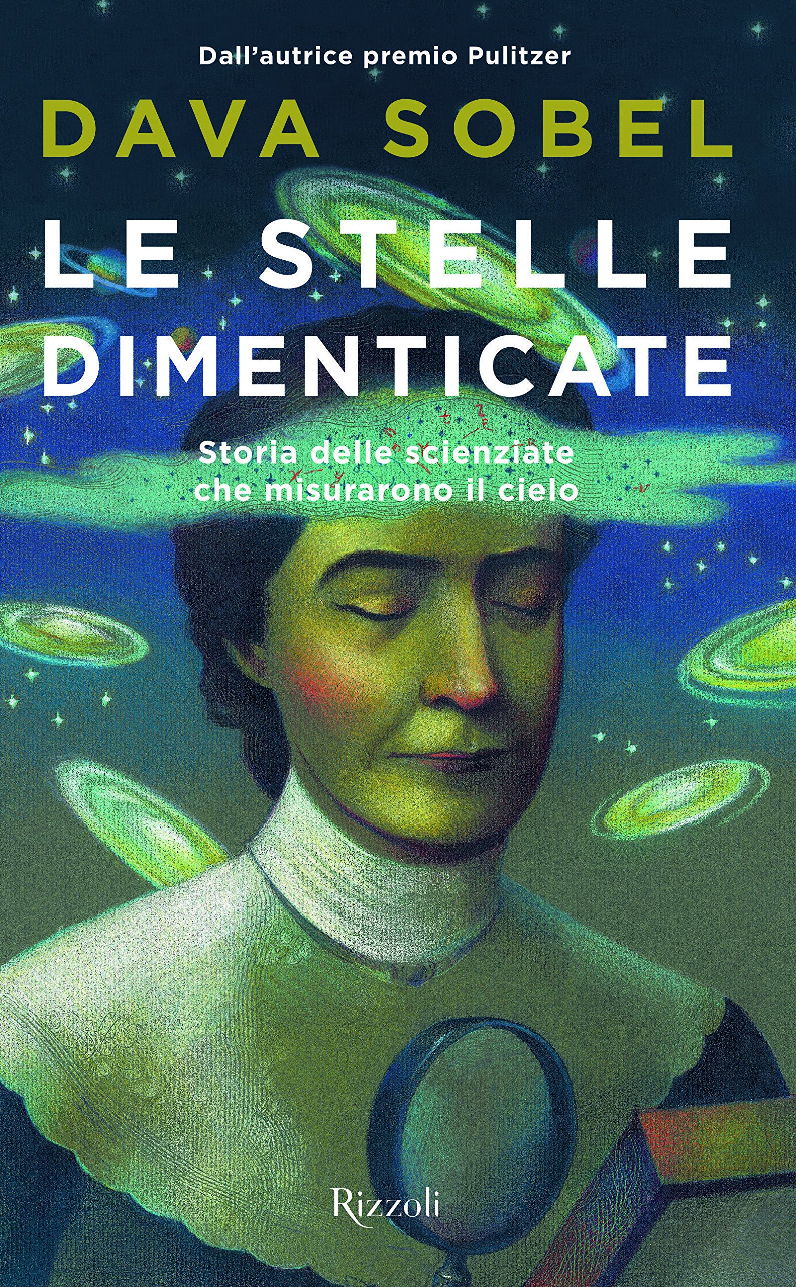 Le stelle dimenticate: Storia delle scienziate che misurarono il cielo ...