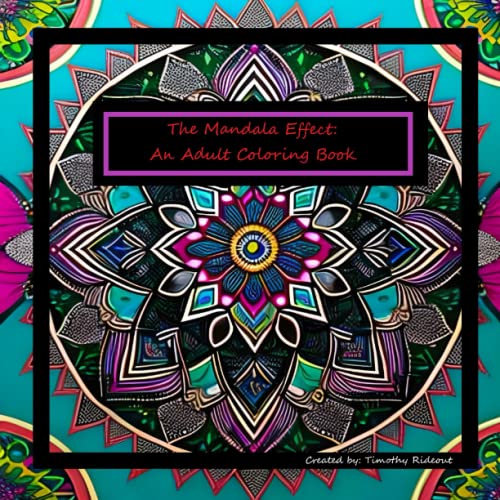 The Mandala Effect: An Adult Coloring Book by Timothy Rideout | Goodreads