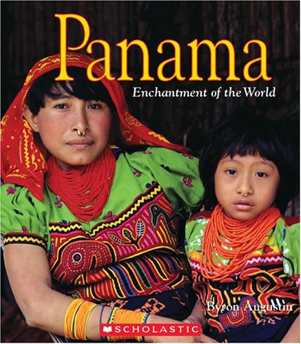 Panama (Enchantment of the World, Second) by Byron Augustin | Goodreads