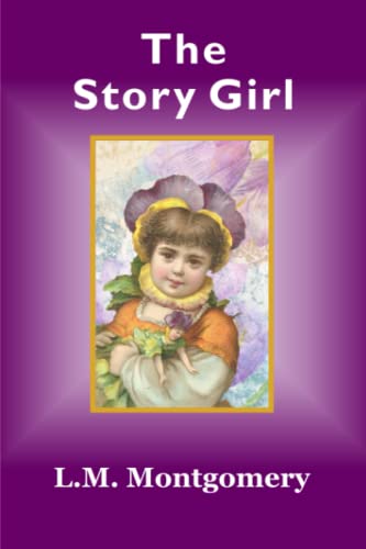 The Story Girl by L.M. Montgomery | Goodreads