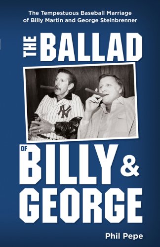 The Ballad of Billy & George: The Tempestuous Baseball Marriage of ...