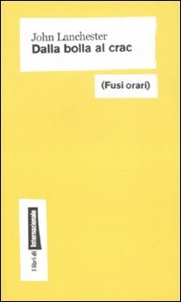 Dalla bolla al crac by John. Lanchester | Goodreads