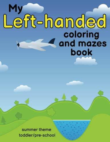 My left-handed coloring and mazes book: 50 pages of fun for toddlers ...