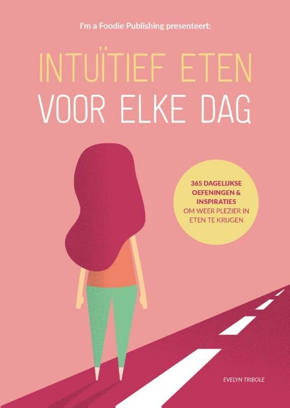 Intu•tief eten voor elke dag by Evelyn Tribole | Goodreads