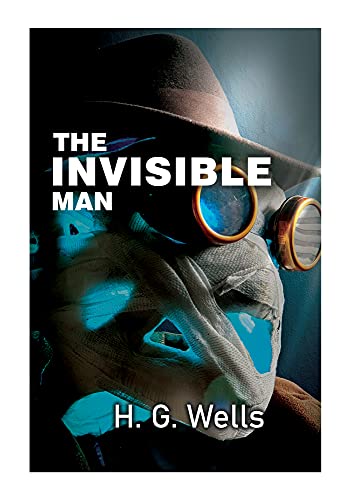 The Invisible Man: The Experiment Gone Wrong by H.G. Wells | Goodreads