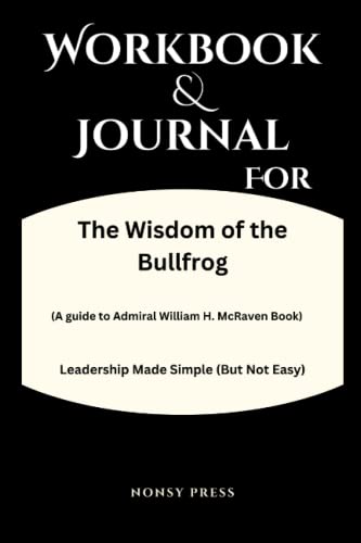Workbook and Journal for The Wisdom of the Bullfrog: (A guide to ...