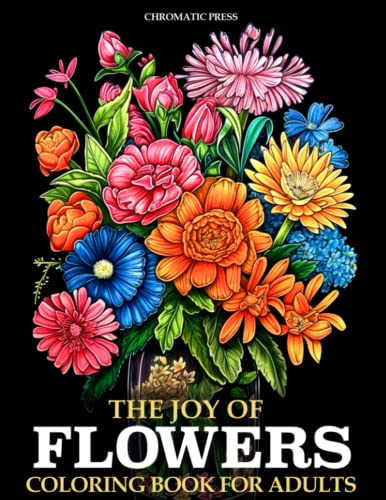 The Joy of Flowers Coloring Book for Adults: 50 Tranquil Floral Designs ...