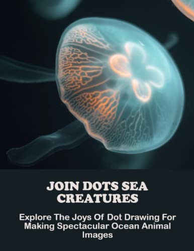 Join Dots Sea Creatures: Explore The Joys Of Dot Drawing For Making ...