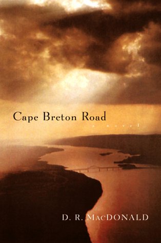 Cape Breton Road: A Novel by D. R. MacDonald | Goodreads