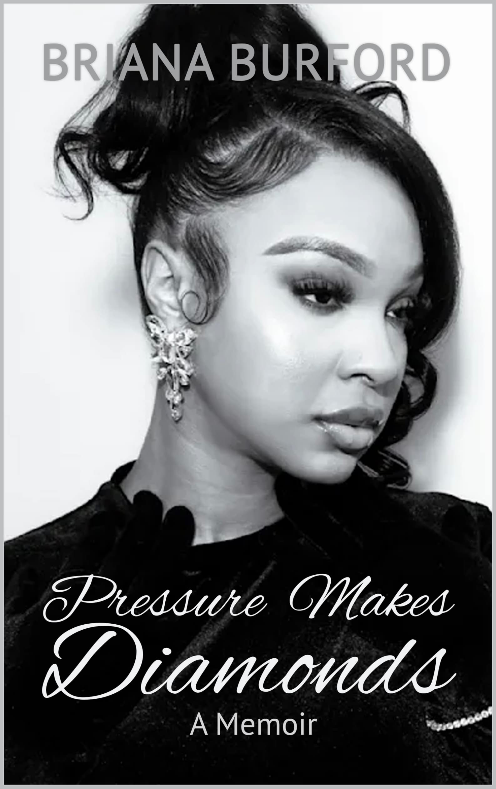 Pressure Makes Diamonds: A Memoir by Briana Burford | Goodreads