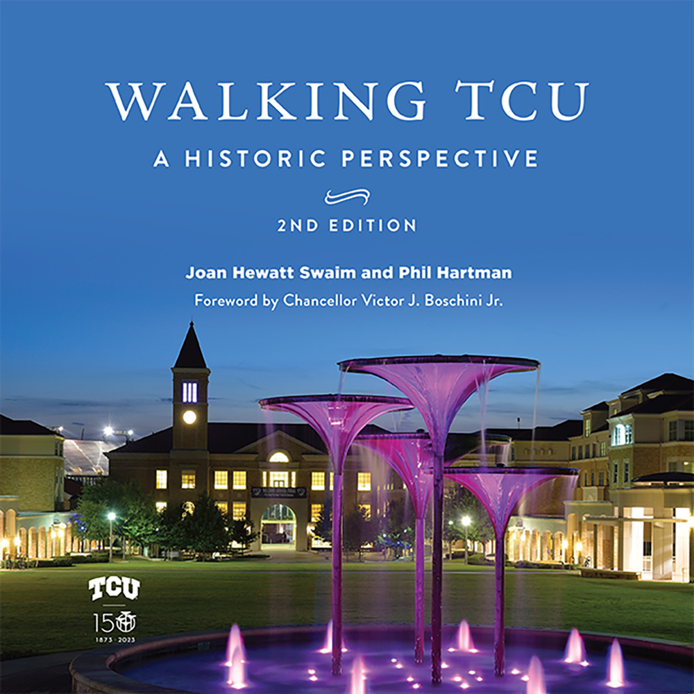 Walking TCU: A Historic Perspective by Joan Hewatt Swaim | Goodreads